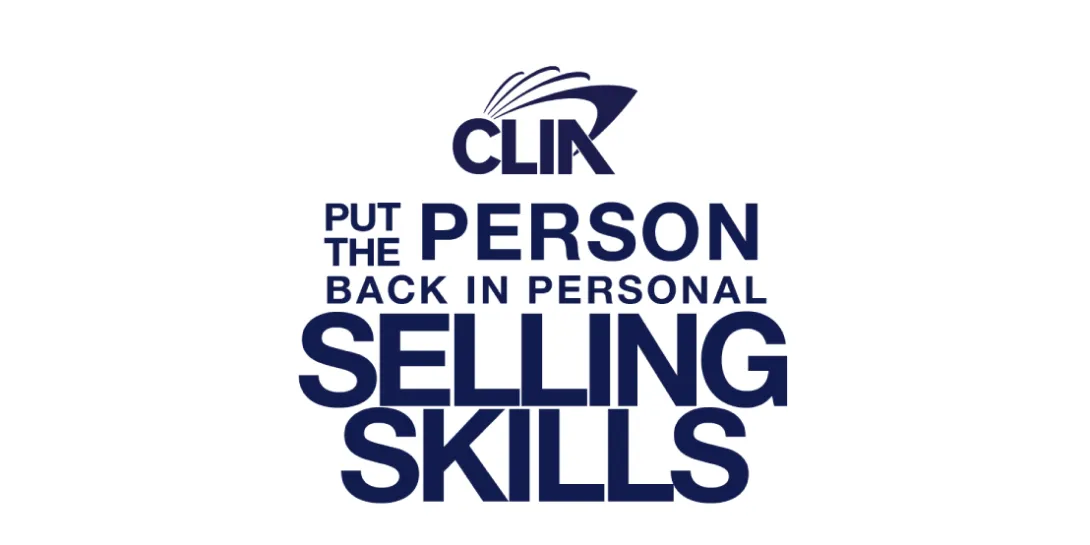 Put the Person Back in Personal Selling | Cruise Lines International ...